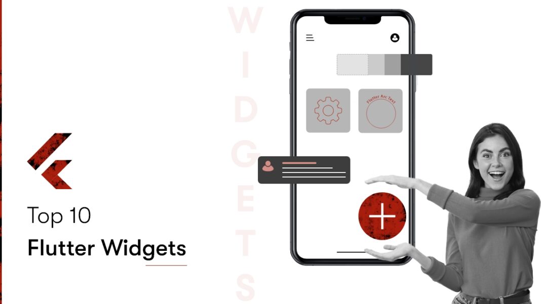 Top 10 Flutter Widgets For App Development And Performance Improvement 